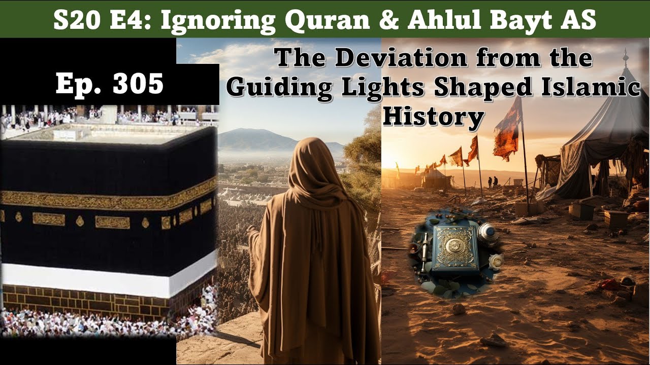 S20 E4: Saqifah to Karbala: The Deviation from the Guiding Lights that ...