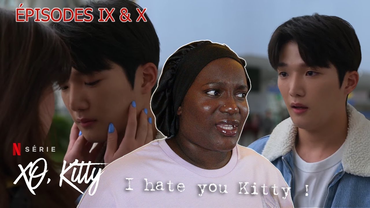 XO, KITTY - ÉPISODES 9 & 10 REACTION FRANÇAIS - YouTube