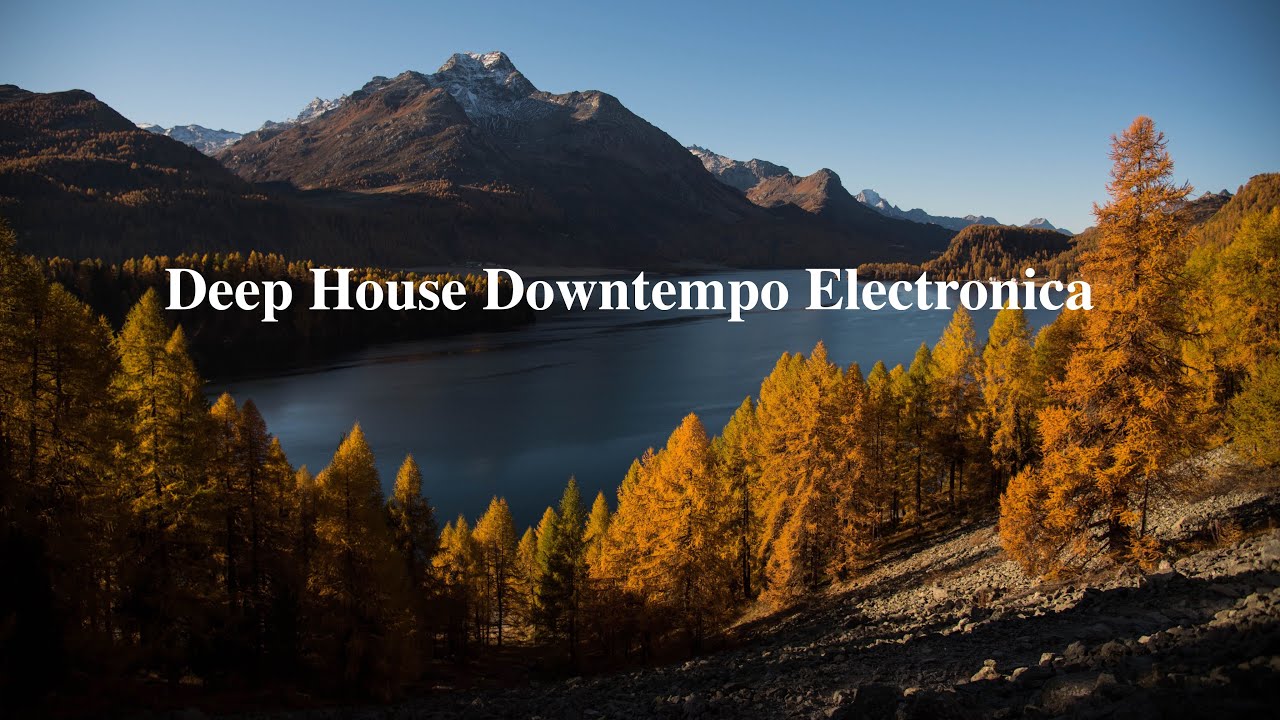 Deep House | Downtempo | Electronica Mix - YouTube