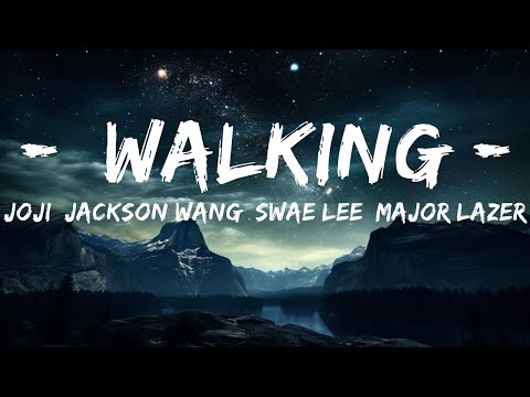 Joji, Jackson Wang, Swae Lee, Major Lazer - Walking (Lyrics)  | 15p Lyrics/Letra