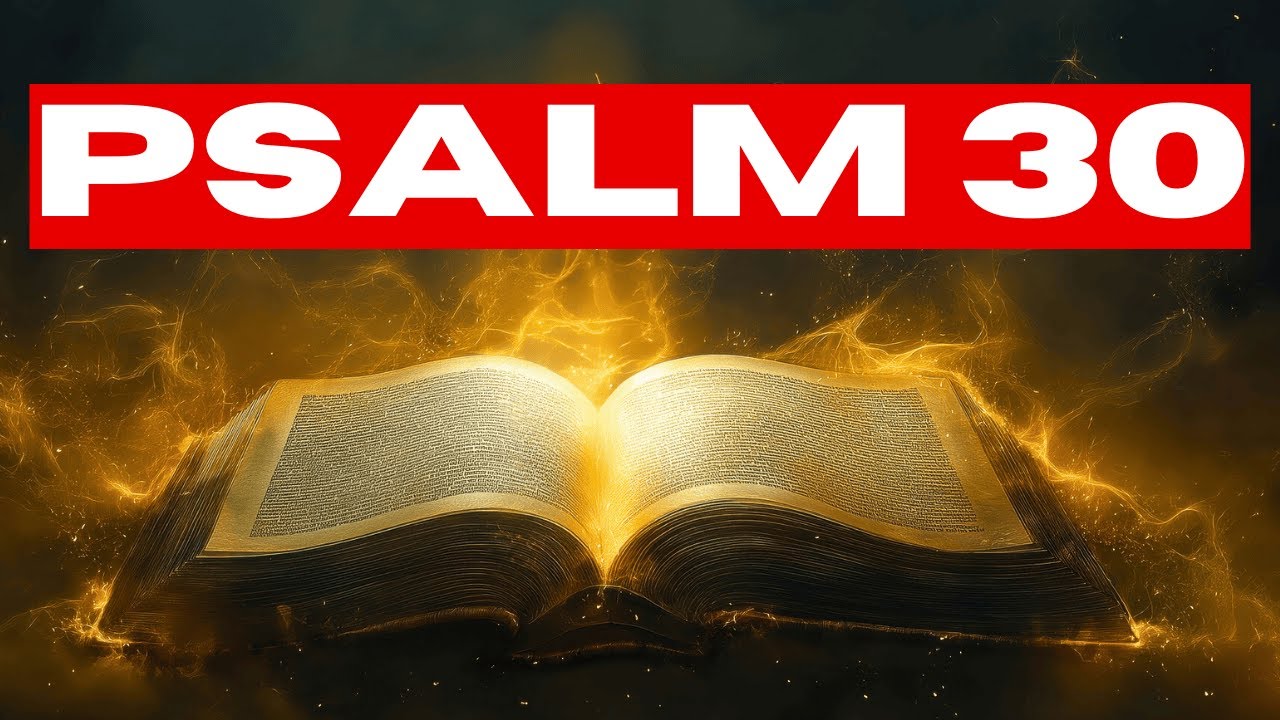 Psalm 30 | The Most Powerful Prayer in the Bible - YouTube