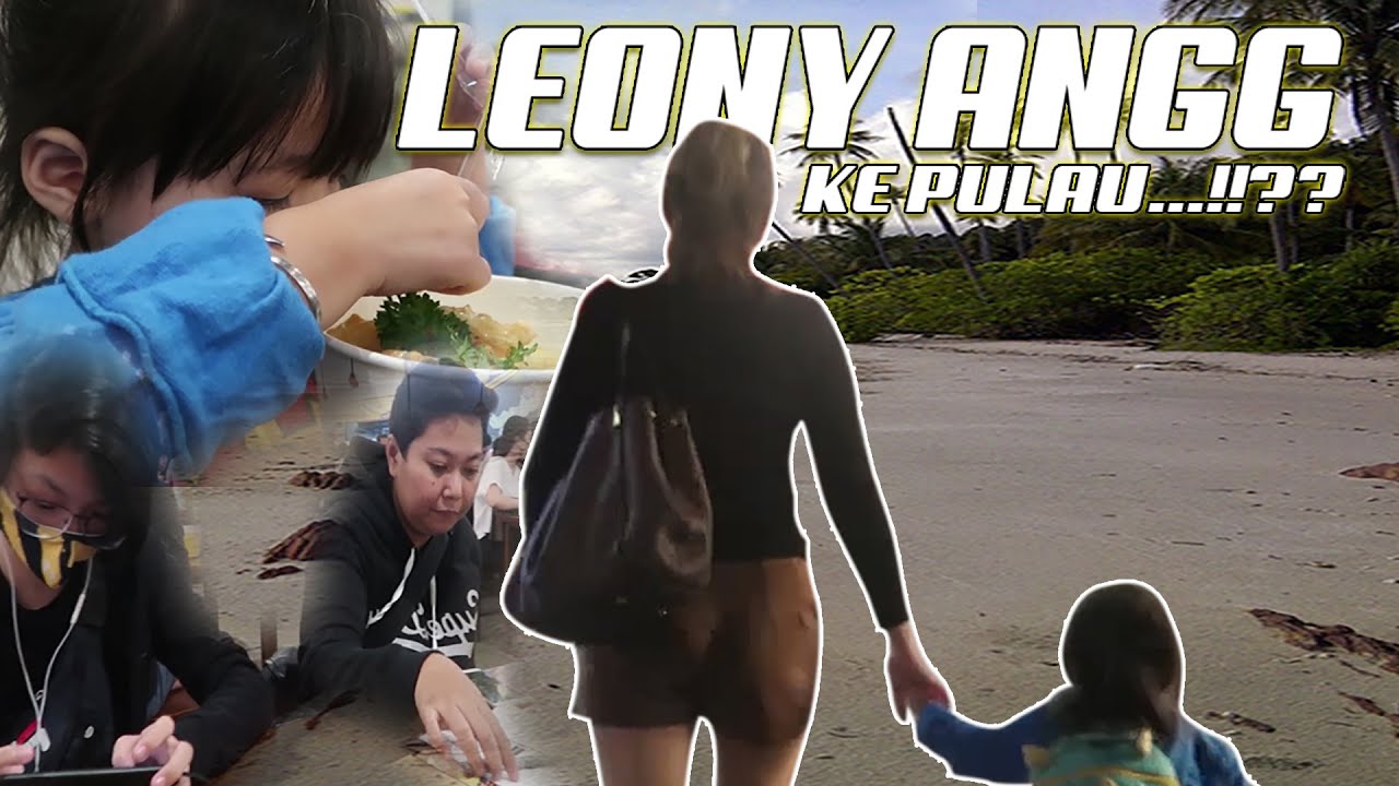 DJ LEONY ANGG : LIBURAN KE PULAU..!!??? WITH FAMILY - YouTube