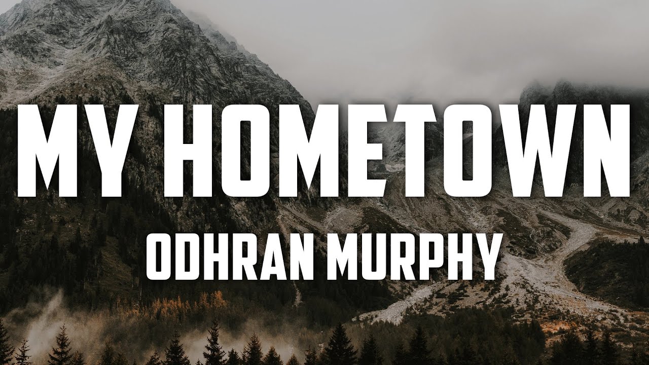 Odhran Murphy - My Hometown (Lyrics) - YouTube
