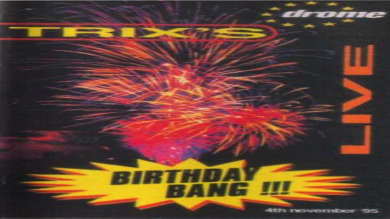 The Drome Live Trix's Birthday Bang Nov 95 (A) - YouTube