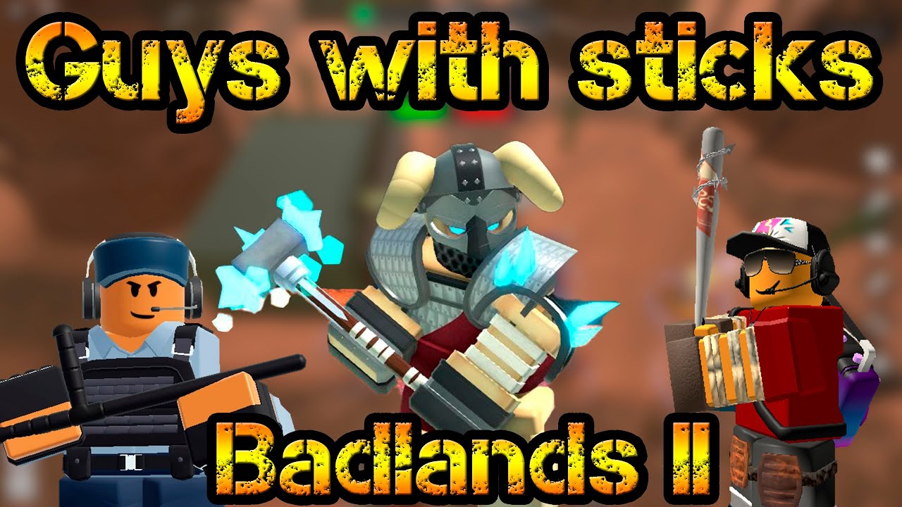 Guys with sticks in Badlands II Roblox Tower Defense Simulator - YouTube