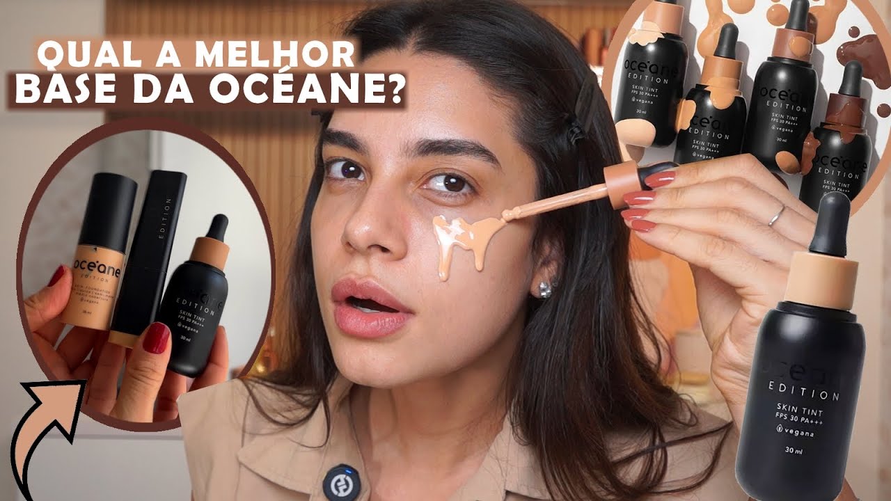 A NOVA BASE SKIN TINT FPS 30 DA OCÉANE + Comparativo com as outras ...