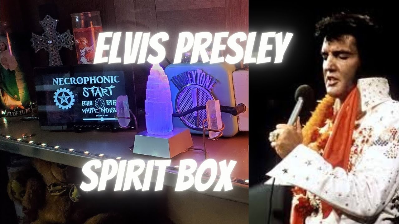 ELVIS PRESLEY'S SPEAKS ABOUT HEAVEN - SPIRIT BOX INTERVIEW August 1 ...