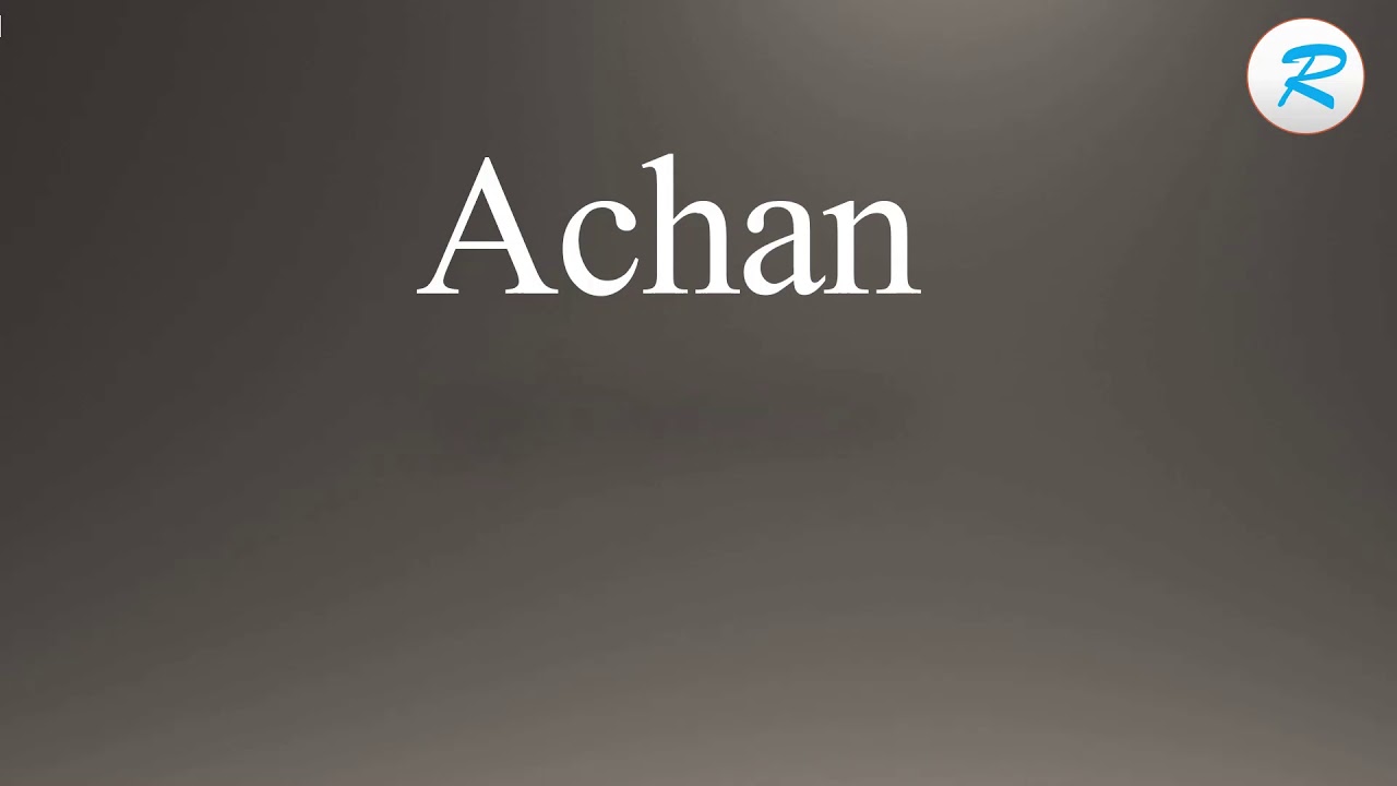 How to pronounce Achan - YouTube