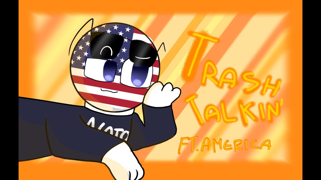 🇺🇸TRASH TALKIN Animation meme Ft. America CountryHumans🇺🇸 - YouTube