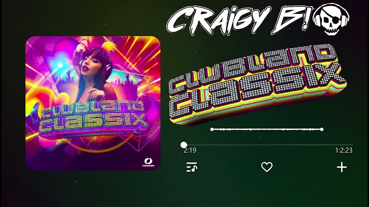 CRAIGY B - CLUBLAND CLASSIX VOL 1! - YouTube