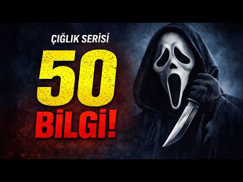ÇIĞLIK (SCREAM) SERİSİ Hakkında 50 Eğlenceli ve İlginç Bilgi!