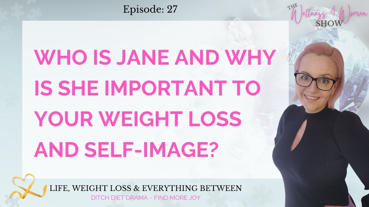 Who Is Jane & Why Is She Important To Your Self Image (Ep: #27 - YouTube