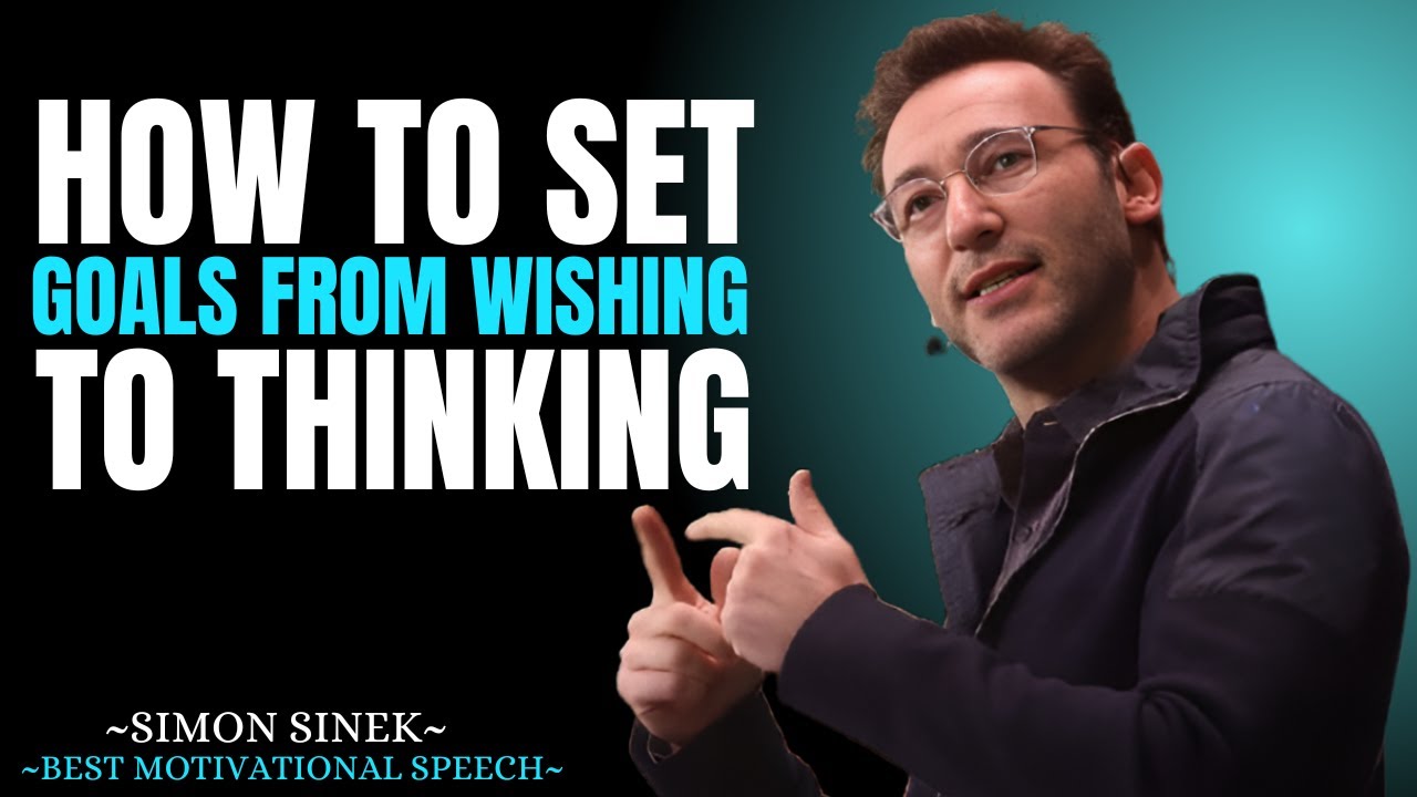 How to Set Goals From Wishing to Thinking || Best Motivational Speech ...