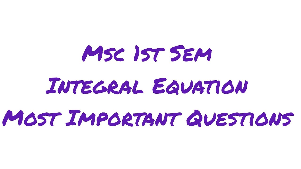 Msc Maths 1st Sem Integral Equation PYP Long Ques bu maths msc-maths-1st-sem-integral-equation-pyp-long-ques-bu-maths