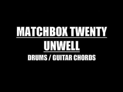 Matchbox Twenty - Unwell (Drums, Guitar Chords with Lyrics) - YouTube