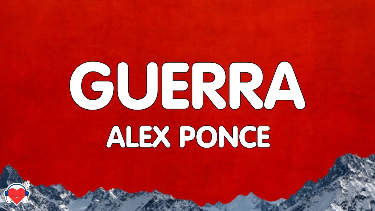 Alex Ponce - Guerra (Letra/Lyrics) - YouTube