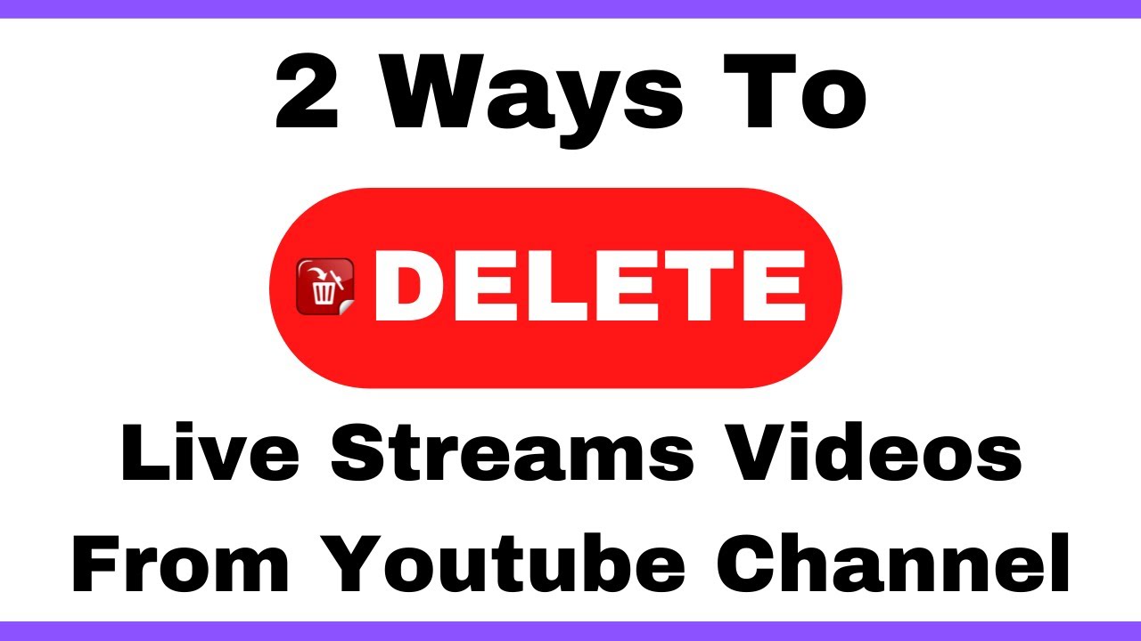 How To Delete Your Youtube Live Stream Videos (FAST) - YouTube