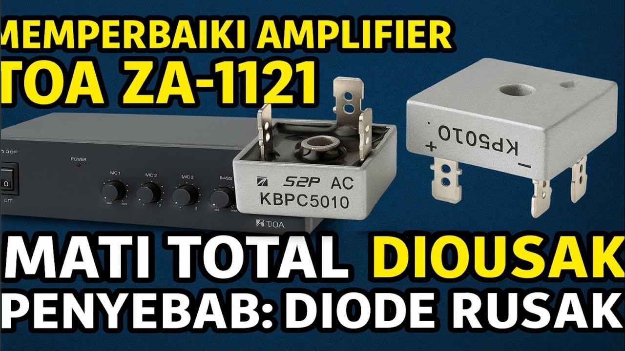 Cara Memperbaiki Ampli Toa ZA 1121 Mati Total - YouTube