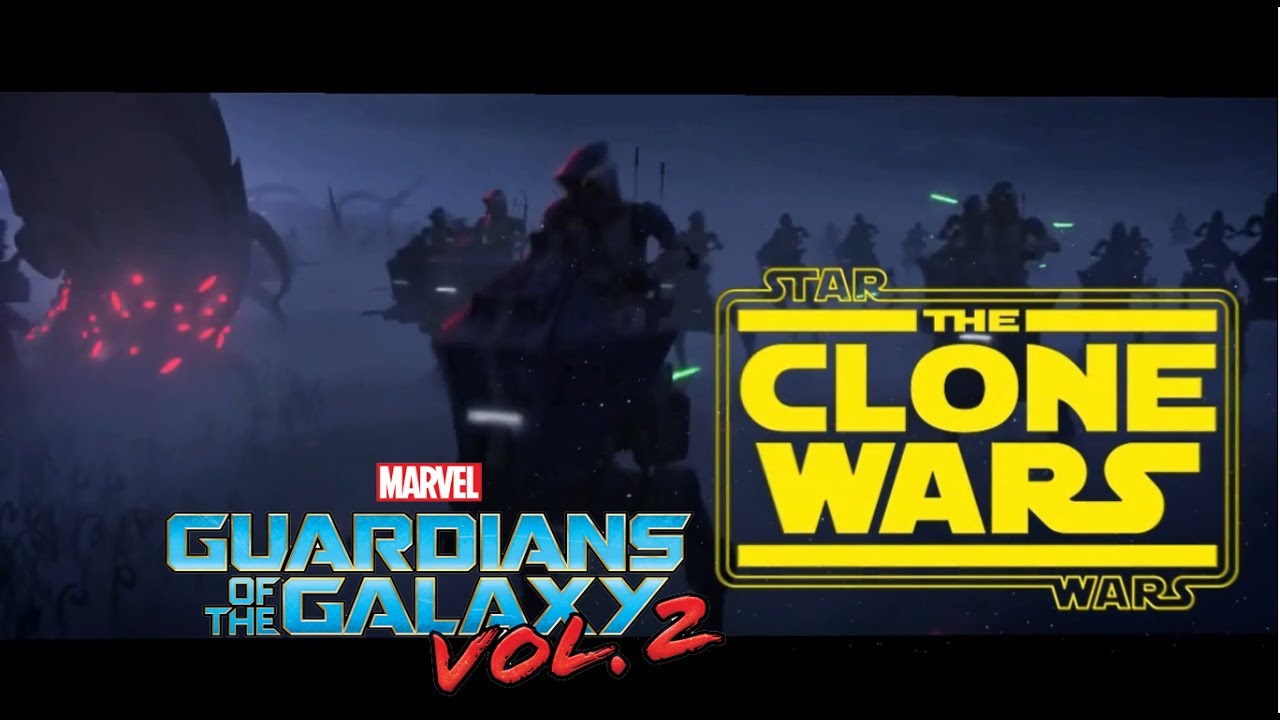 Star Wars The Clone Wars (Guardians of the Galaxy Vol. 2 Style) - YouTube