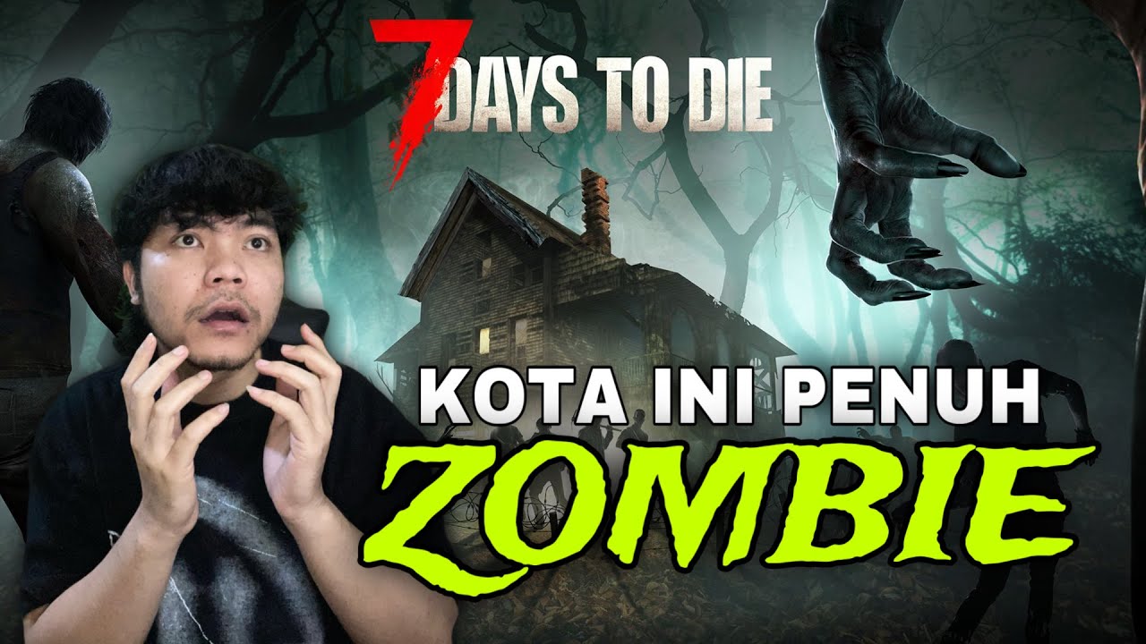 SURVIVAL DARI SERANGAN ZOMBIE!! - 7 DAYS TO DIE - YouTube