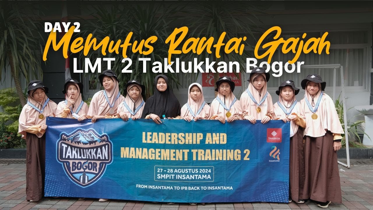 Day #2 - LMT 2 Taklukkan Bogor | SMPIT Insantama Bogor - YouTube