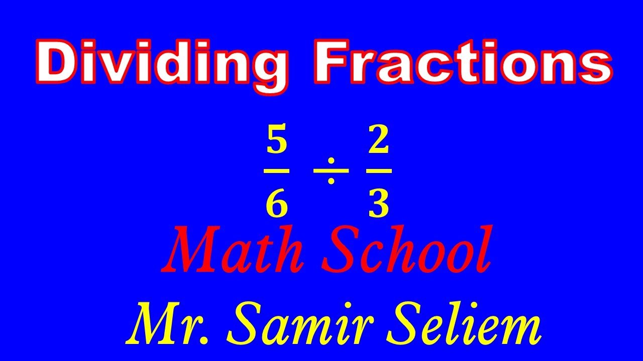Dividing Fractions ll Grade 5,6 ll - YouTube