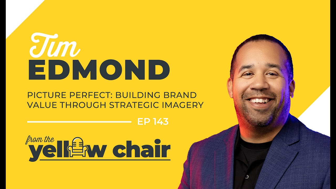 Picture Perfect: Building Brand Value Through Strategic Imagery w/Tim ...