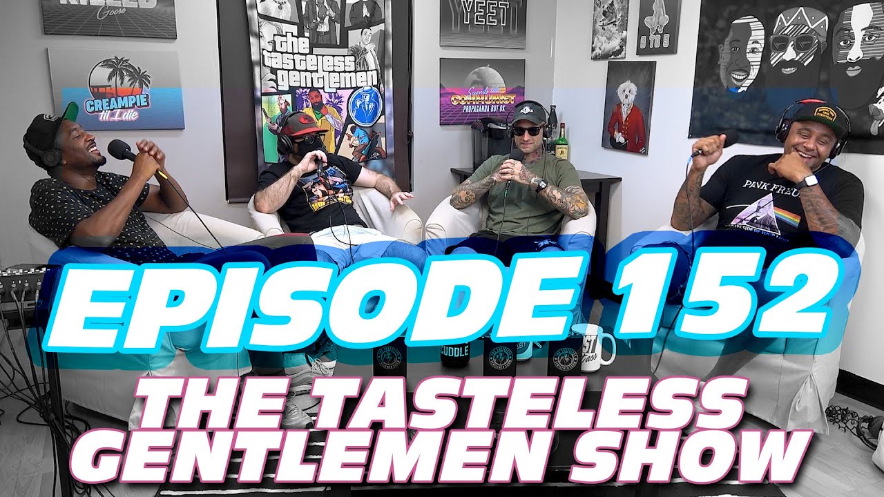 Episode 152 of The Tasteless Gentlemen Show Ft. WAP - YouTube