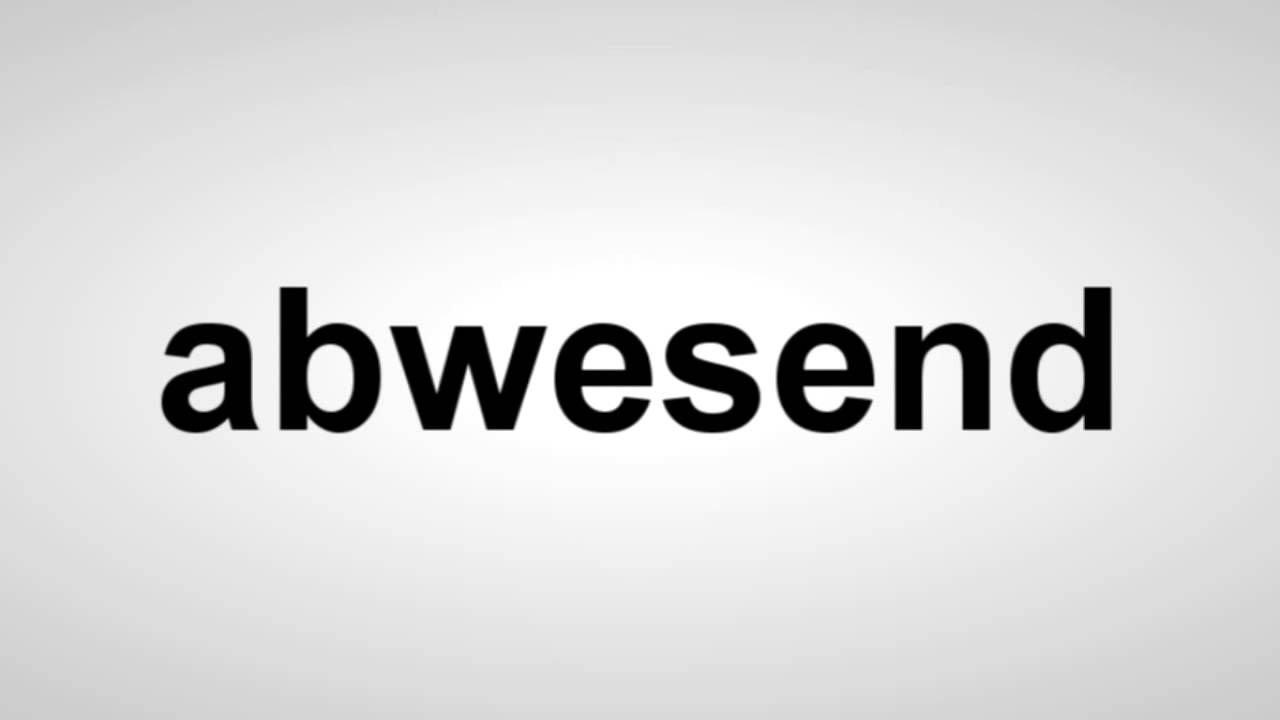 abwesend - Deutsche Aussprache - YouTube