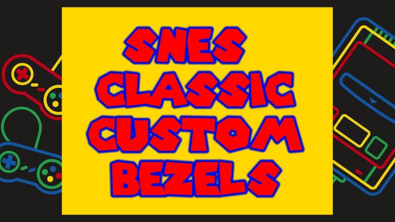 SNES Classic Edition Custom Bezels Quick Look - YouTube