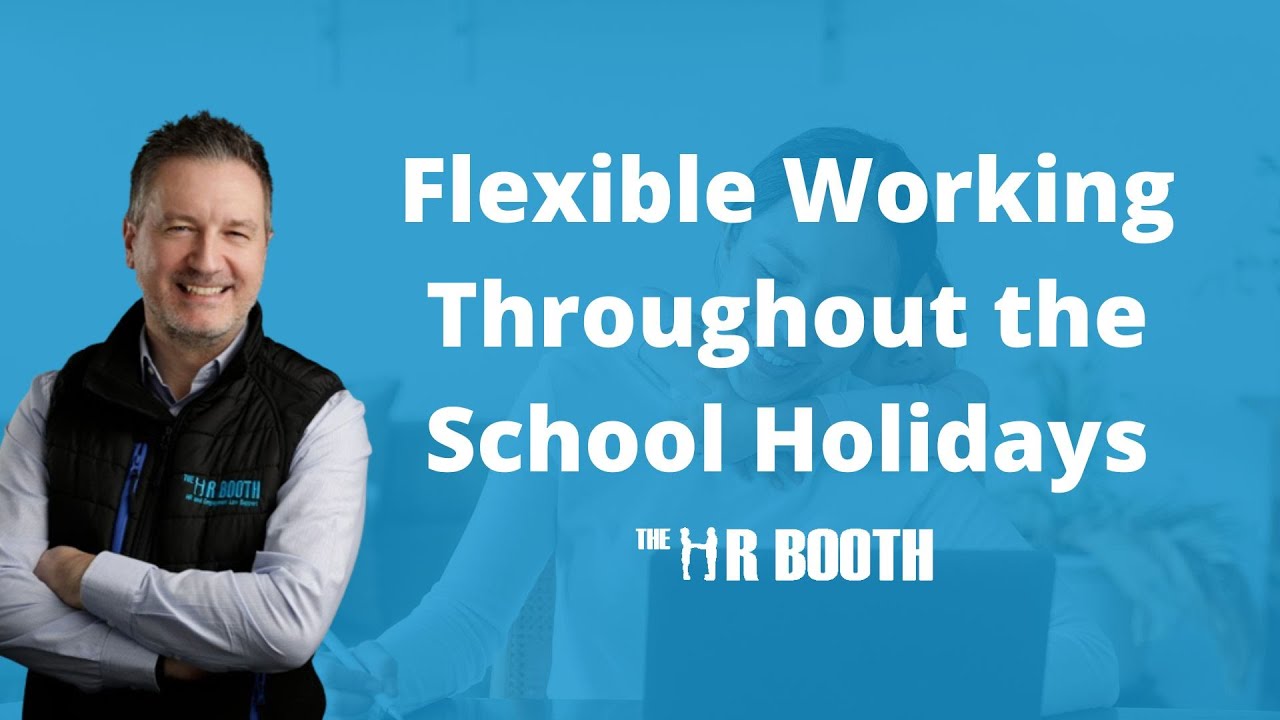 Flexible Working Throughout the School Holidays - YouTube