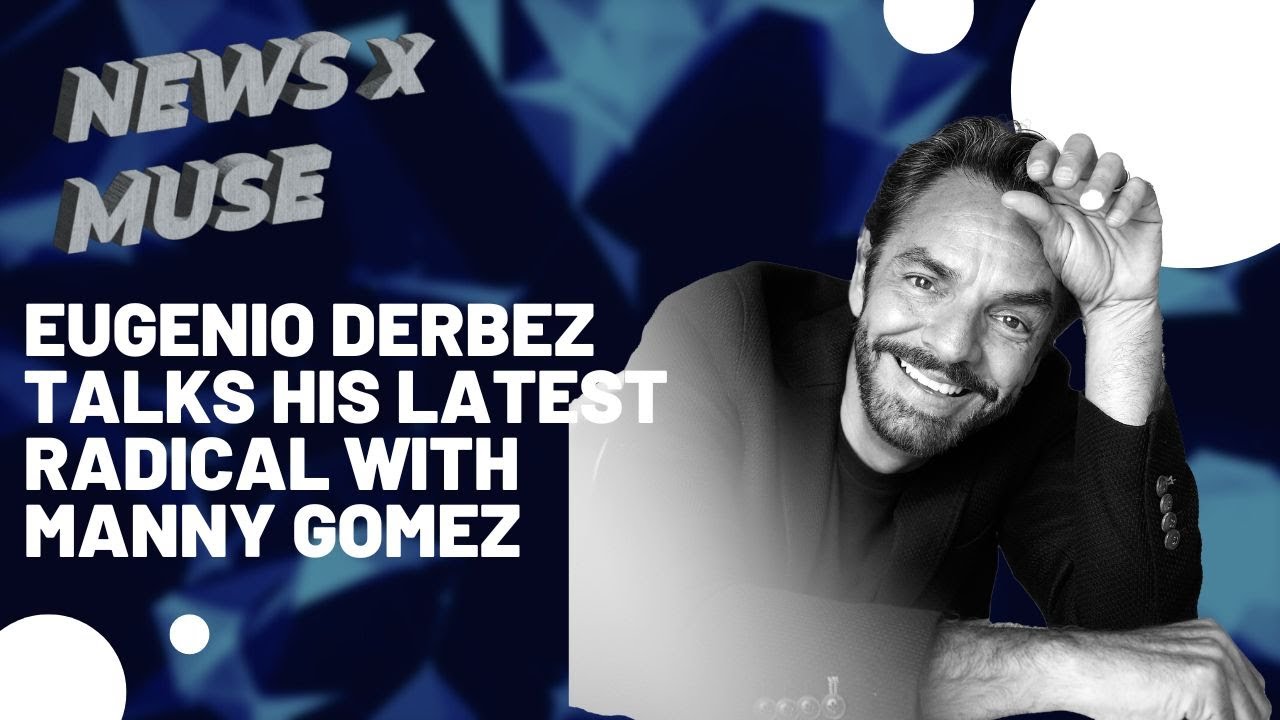 Eugenio Derbez Talks His Latest Radical with Manny Gomez - YouTube