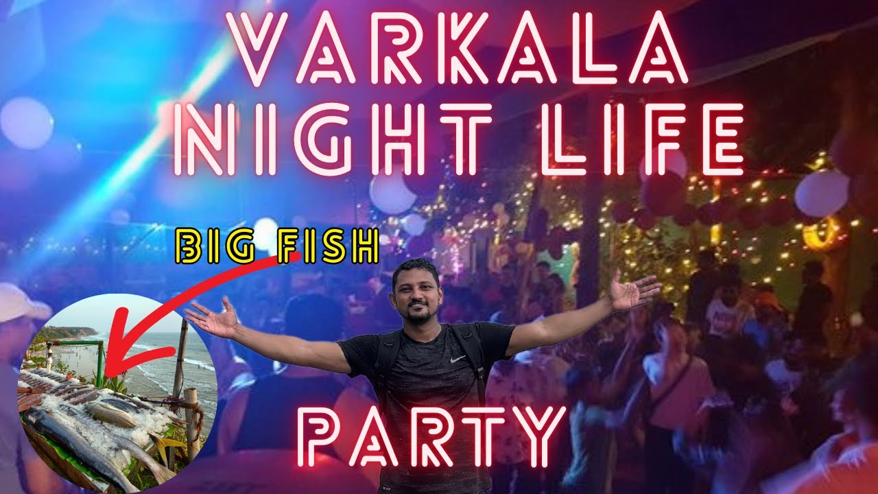 VARKALA NIGHT LIFE 👀 | Episode 2 | VARKALA CLIF BEACH | PARTY | - YouTube