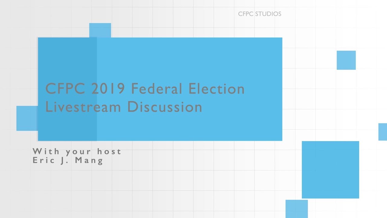 CFPC 2019 Federal Election Livestream Discussion - YouTube