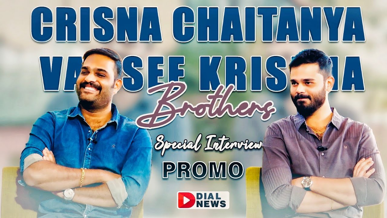 Crisna Chaitanya Reddy and Vamsee Krishna Reddy Interview Promo || Dial ...