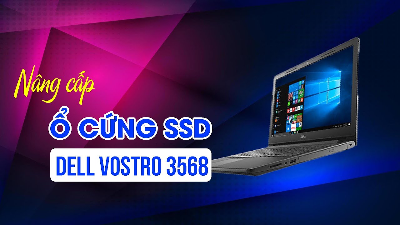 Nâng cấp ổ cứng SSD laptop Dell Vostro 3568 - YouTube