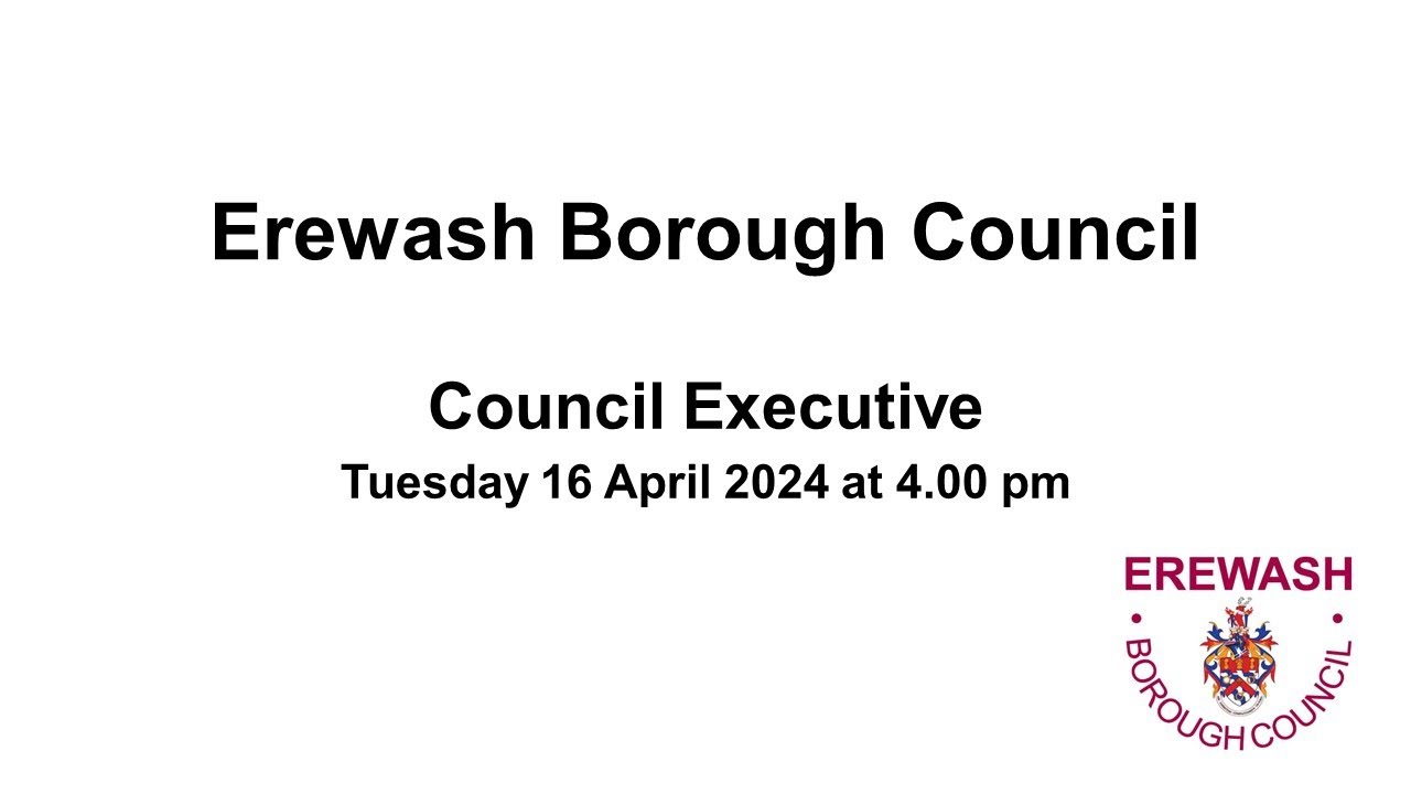 Erewash Borough Council - Council Executive meeting - Tuesday 16 April ...