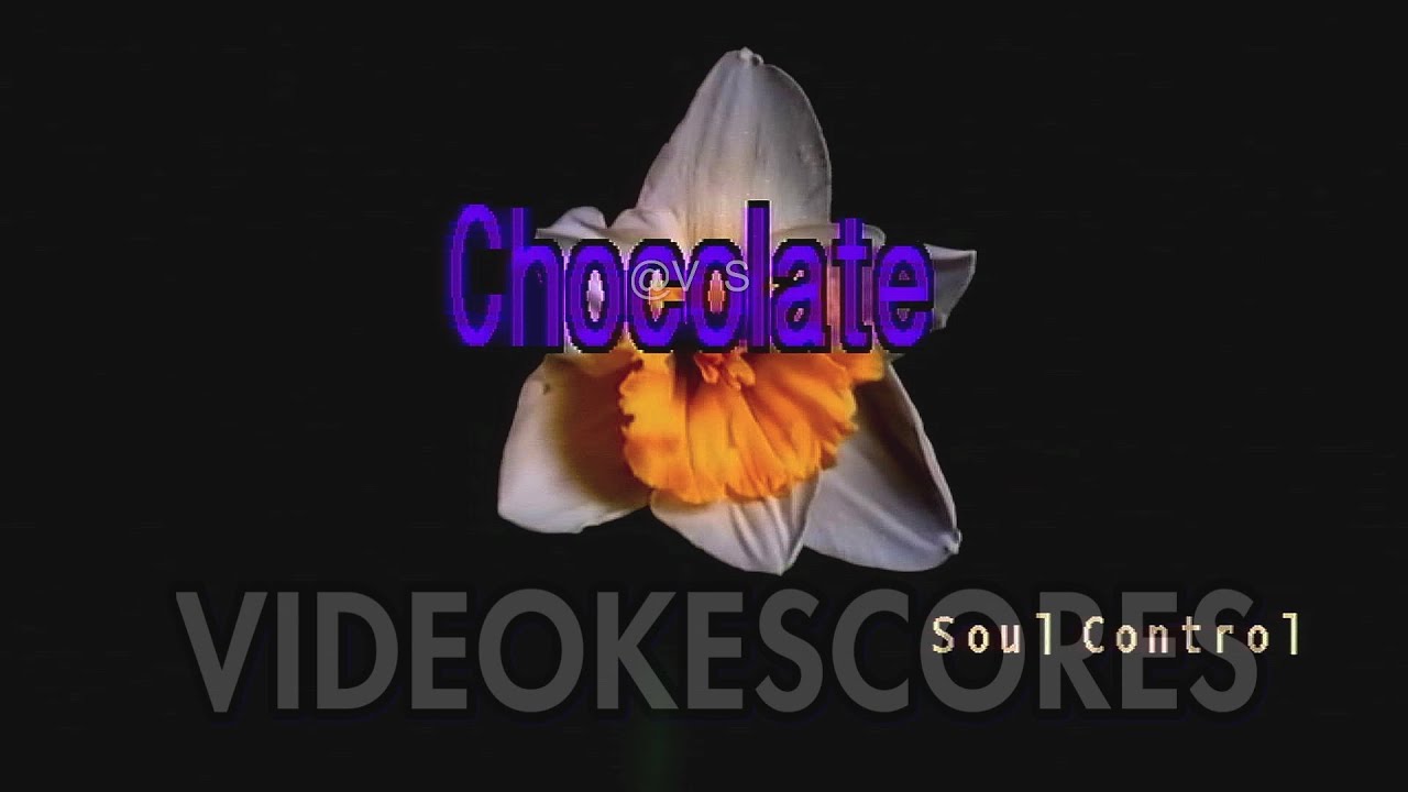 Soul Control - Chocolate (Karaoke/Lyrics/Instrumental) - YouTube