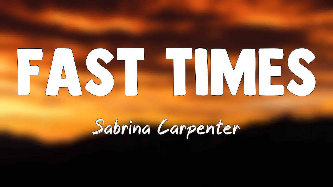 Fast Times - Sabrina Carpenter (Lyrics Version) 🎻 - YouTube