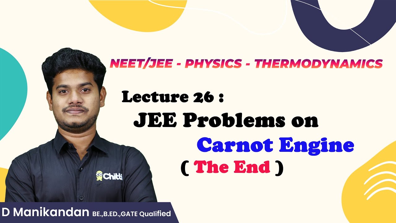 Thermodynamics Lec 26 | JEE Problems on Carnot Engine | NEET | IIT JEE ...