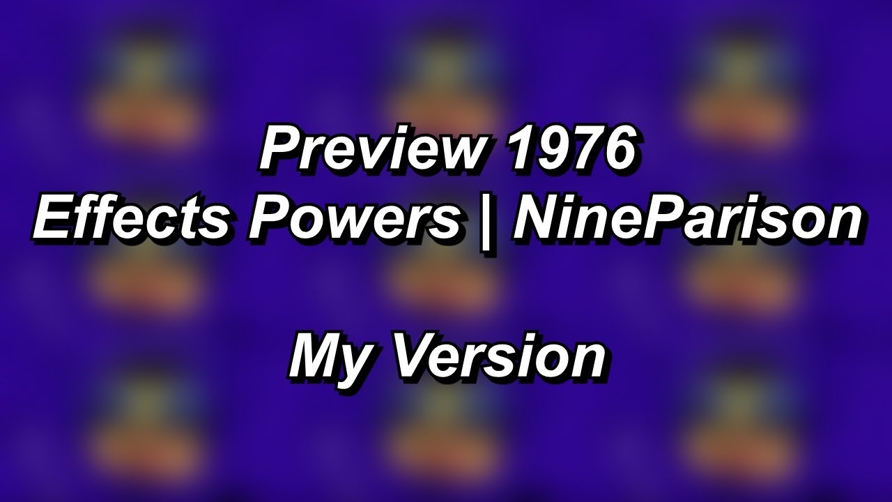 Preview 1976 effects powers | NineParison | My Version - YouTube