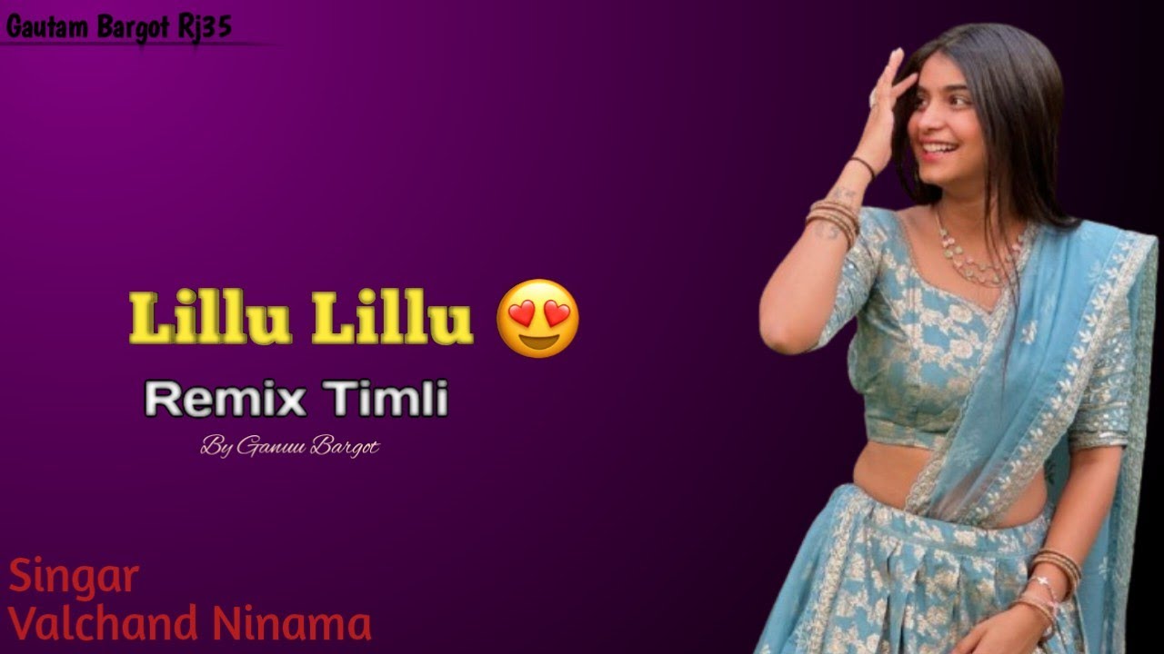 लिलू लिल्लू Lilu Lilu || Valchand Ninama Timli SONG 2023 Dj remix songs ...