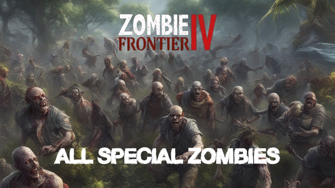 Zombie Frontier 4: ALL SPECIAL ZOMBIES #zombiemobilegame # ...