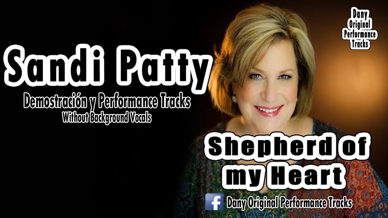 Sandy Patty - Shepherd of my Heart - Performance Tracks Original - YouTube
