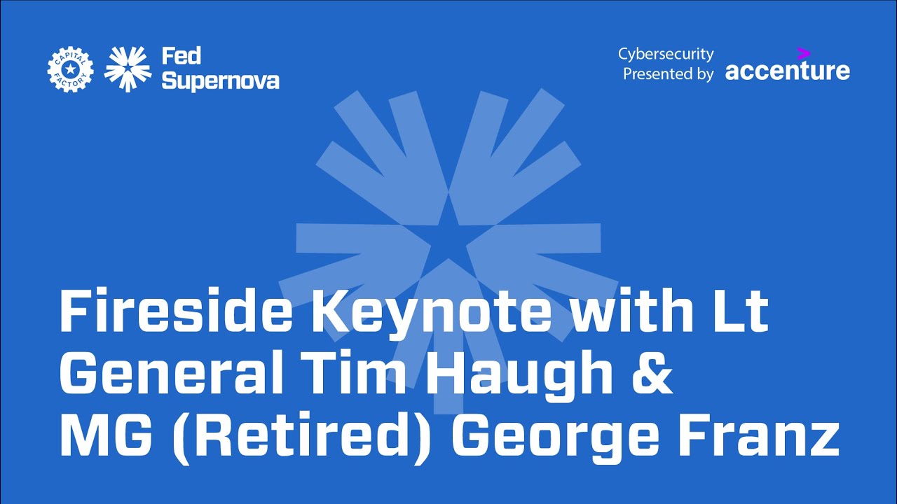 Fireside Keynote with Lt General Tim Haugh and MG (Retired) George ...