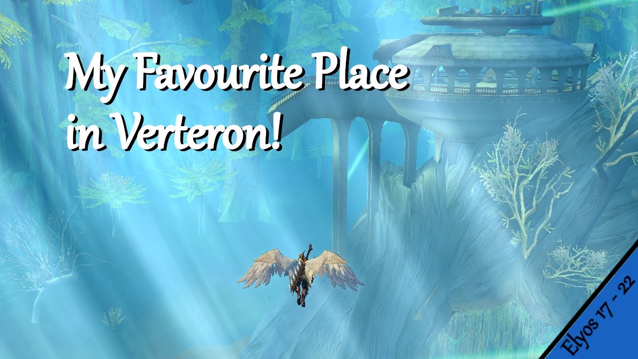 My favourite place in Verteron! [The Elyos Lore 7] - YouTube