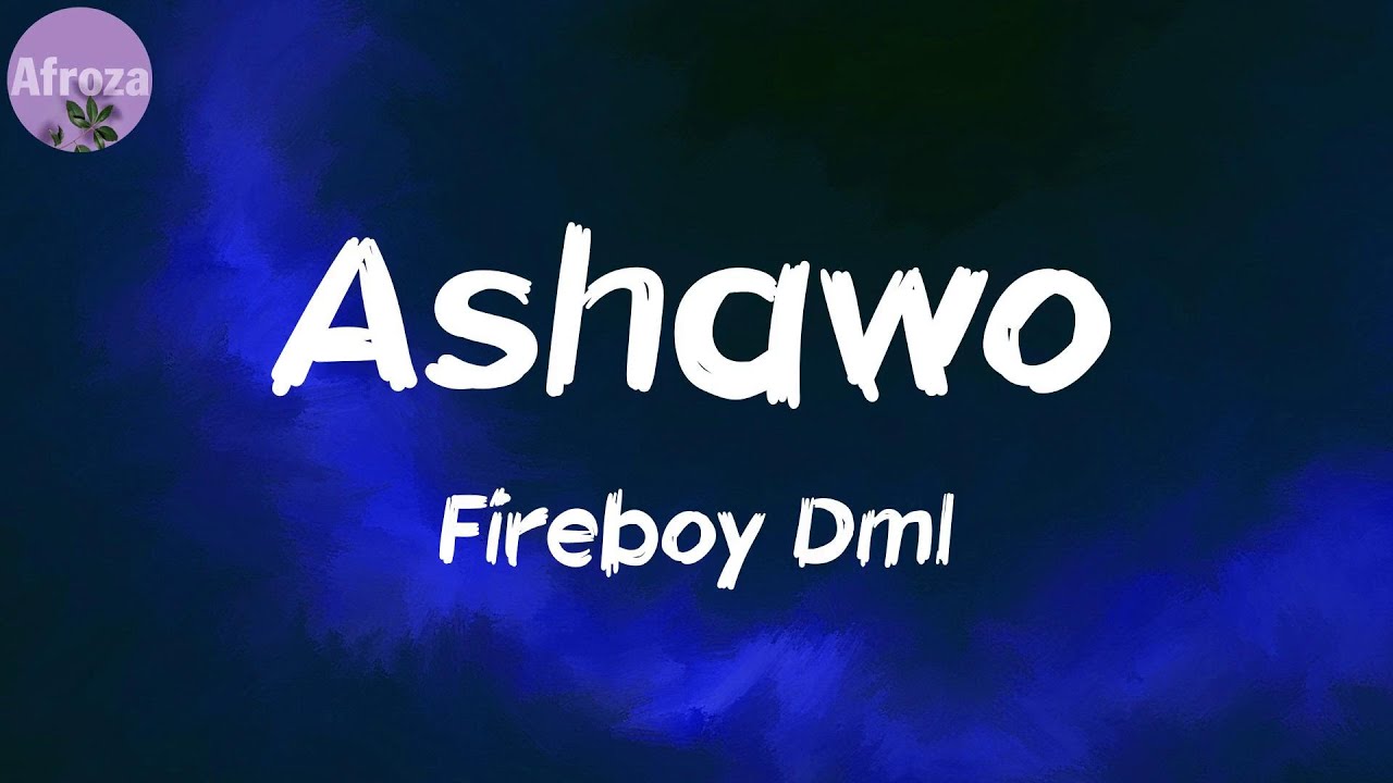 Ashawo (Lyrics) - Fireboy Dml - YouTube