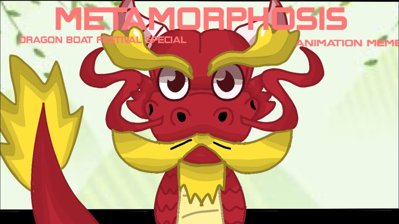 Metamorphosis | animation meme | dragon boat festival specials - YouTube