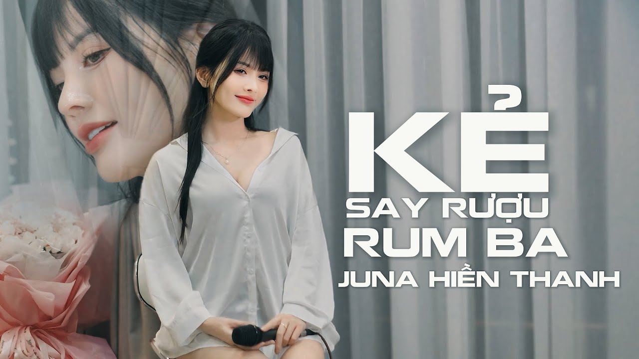 KẺ SAU RƯỢU ( Rumba ) | JUNA HIỀN THANH | Music Video - YouTube