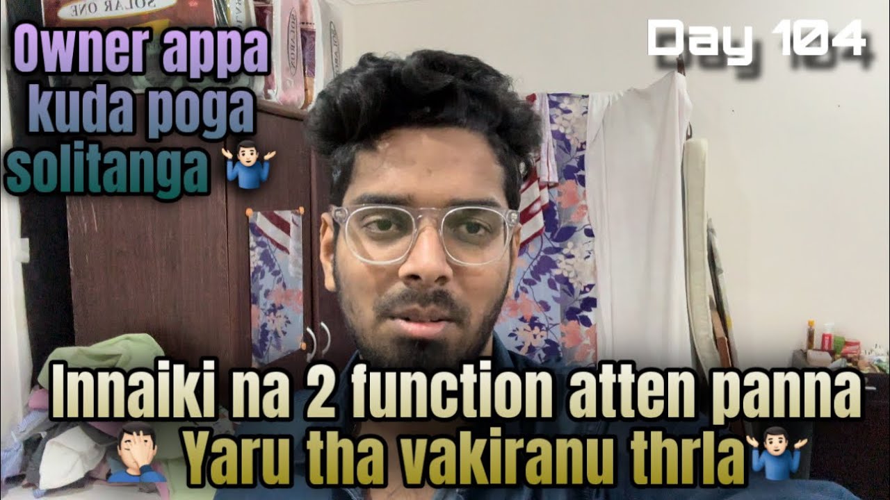 Day 104 Function poranu soli book panranga ilana na Veliya poiravala 😅 ...